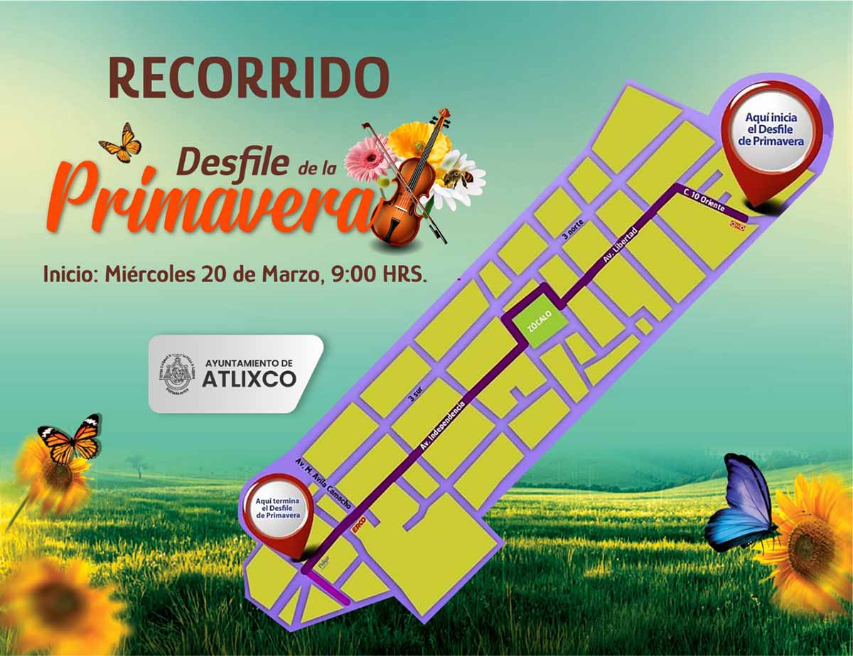 Conoce La Ruta Del Desfile De Primavera 2024 En Atlixco Así Lo Dice